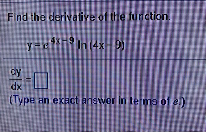 Solved Find The Derivative Of The Function Y E4x 9 In