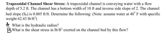 Solved Trapezoidal Channel Shear Stress: A trapezoidal | Chegg.com
