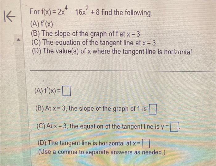 Solved For f(x)=2x4−16x2+8 find the following. (A) f′(x) (B) | Chegg.com
