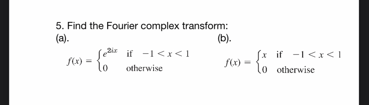 Solved Find the Fourier complex transform:(a). | Chegg.com