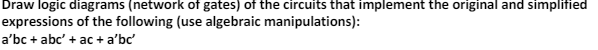 Solved Draw logic diagrams (network of gates) ﻿of the | Chegg.com