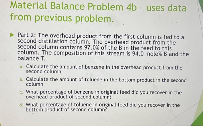 Solved Material Balance Problem 4b - uses data from previous | Chegg.com