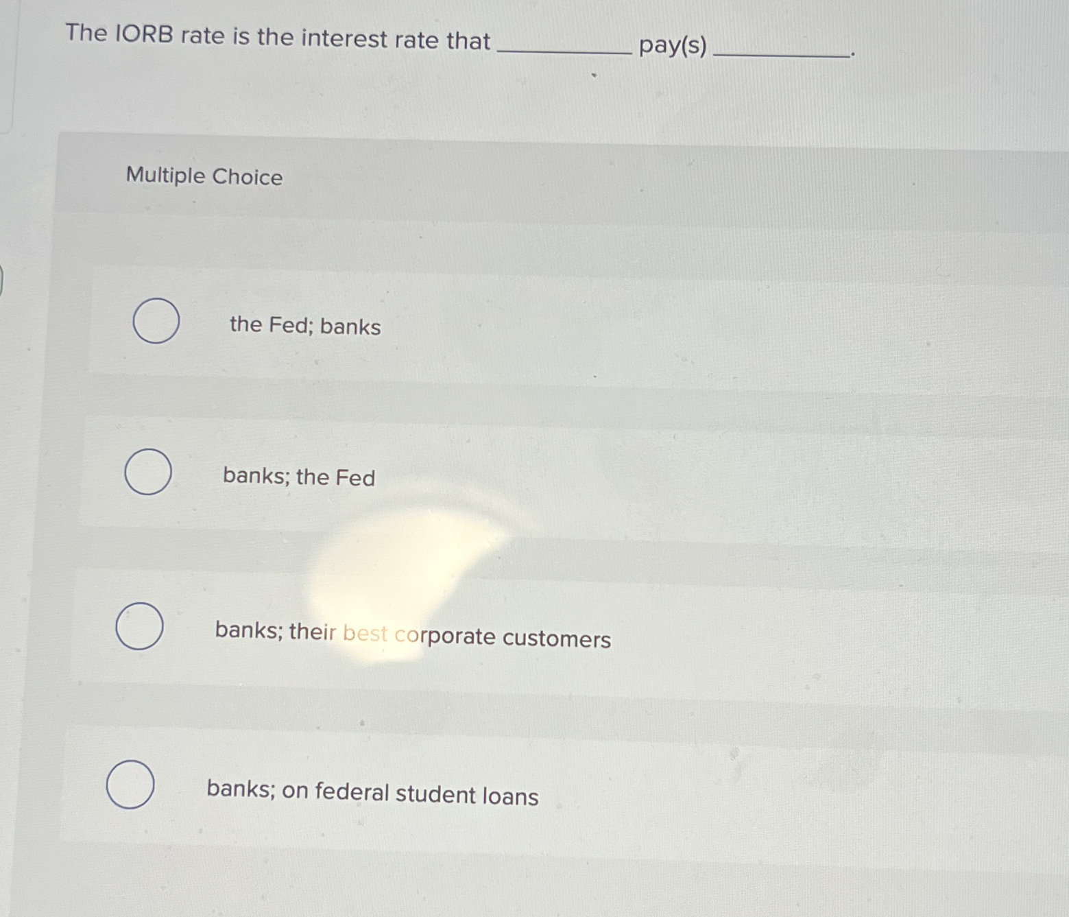 Solved The IORB rate is the interest rate thatpay(s)Multiple | Chegg.com