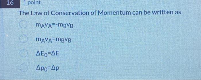 Solved The Law of Conservation of Momentum can be written as | Chegg.com