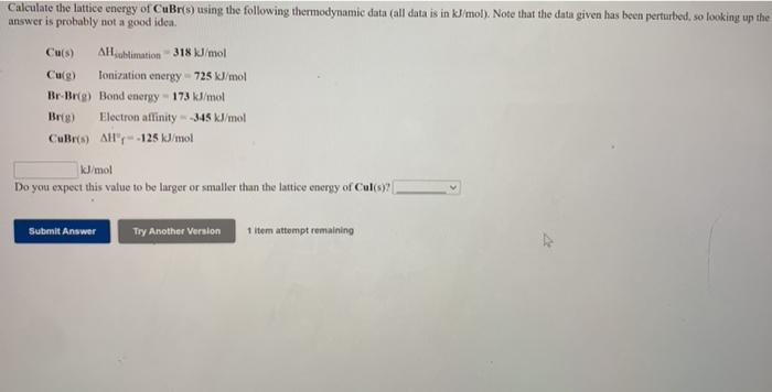 Solved Calculate the lattice energy of CuBr(s) using the | Chegg.com