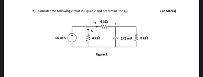 Solved b) Consider the following circuit in Figure 2 and | Chegg.com