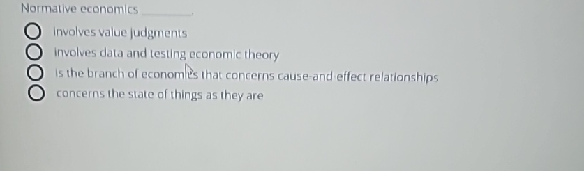Solved Normative economics q,involves value | Chegg.com