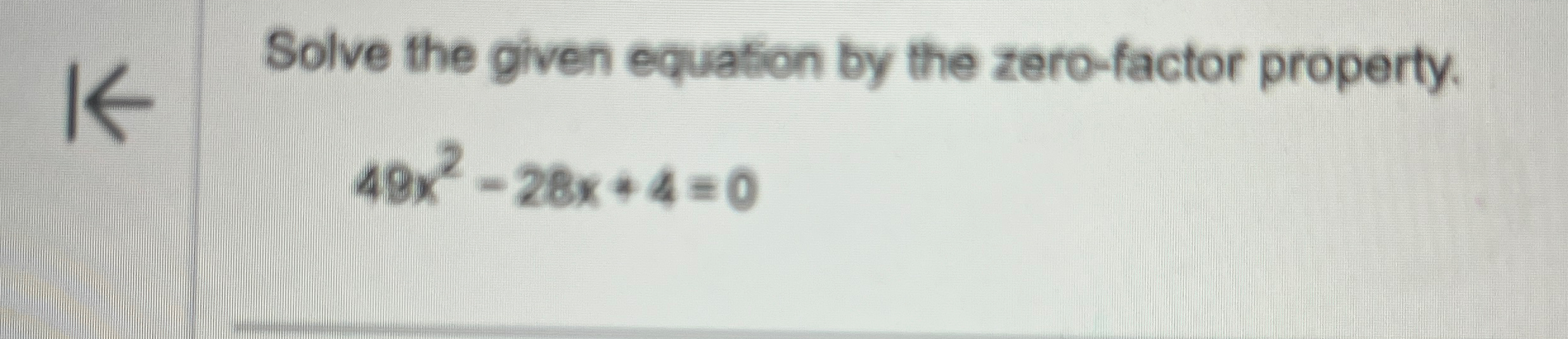 Solved Solve the given equation by the zero-factor | Chegg.com