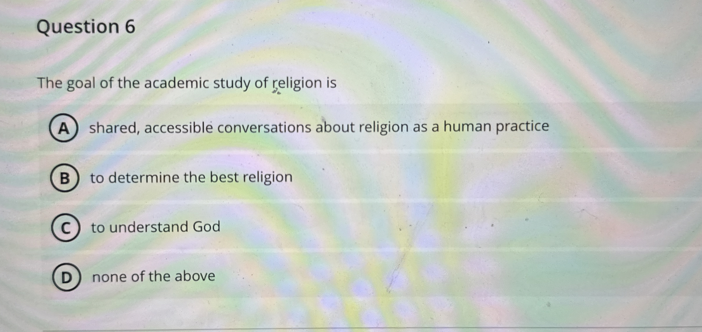 Solved Question 6The goal of the academic study of religion | Chegg.com