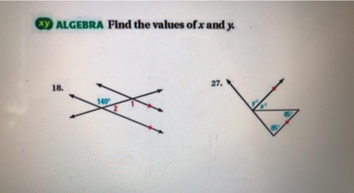 Solved XY ALGEBRA Find the values of x and y. 27. 18. 140 * | Chegg.com