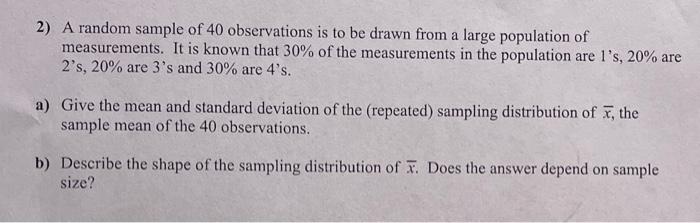 Solved 2) A random sample of 40 observations is to be drawn | Chegg.com