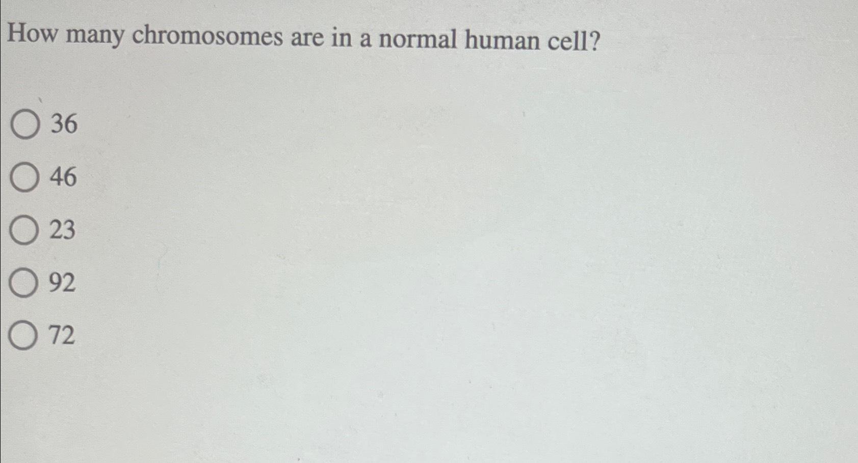 Solved How many chromosomes are in a normal human | Chegg.com