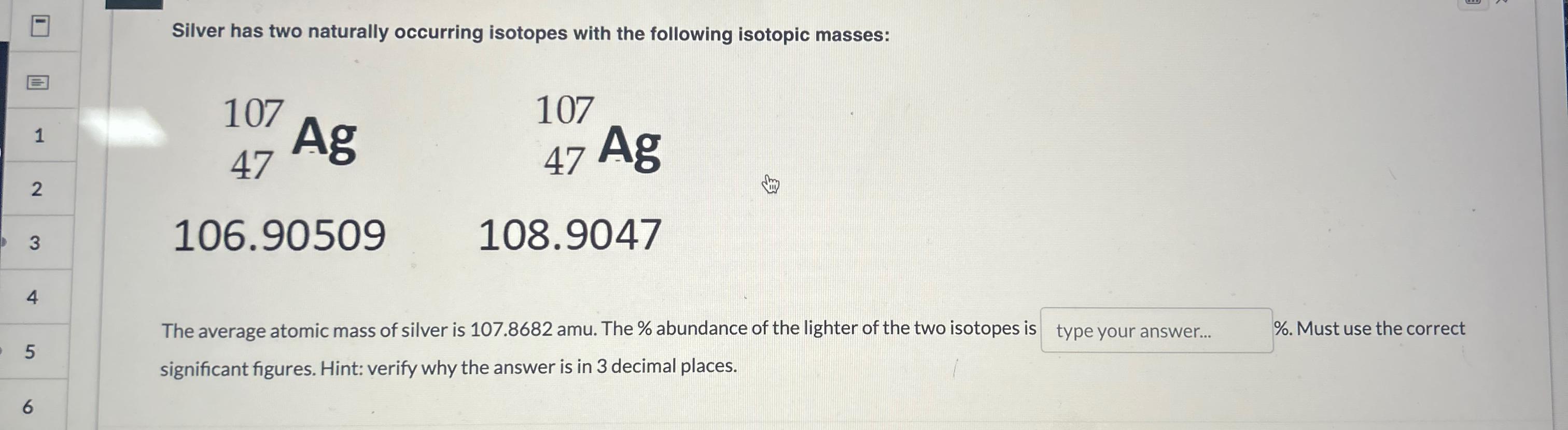 Solved Silver has two naturally occurring isotopes with the | Chegg.com