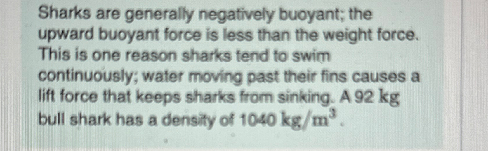 Solved Sharks are generally negatively buoyant; the upward | Chegg.com