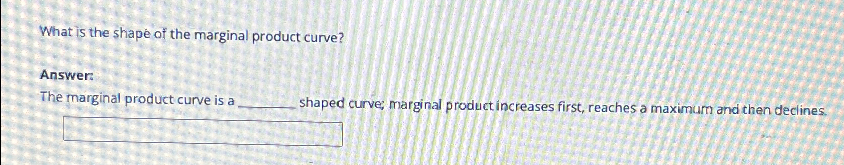 Solved What is the shape of the marginal product | Chegg.com