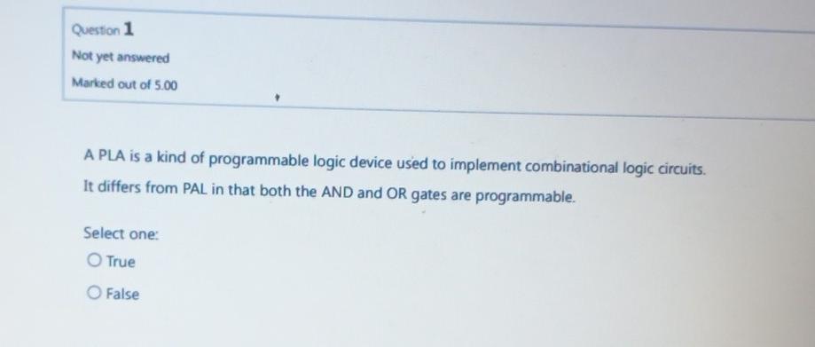 Solved A PLA is a kind of programmable logic device used to | Chegg.com