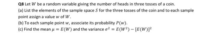 Solved Q8 Let W be a random variable giving the number of | Chegg.com