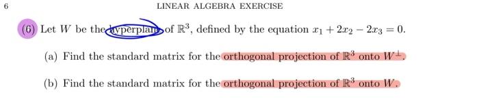 Solved LINEAR ALGEBRA EXERCISE (6) Let W be the (a) Find the | Chegg.com