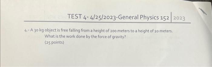 Solved 4.- A 30 kg object is free falling from a height of | Chegg.com