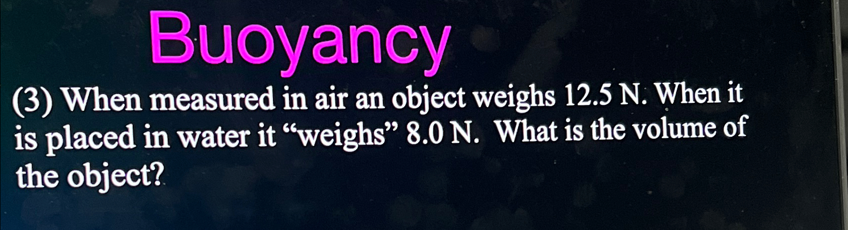 Solved Buoyancy(3) ﻿When measured in air an object weighs | Chegg.com