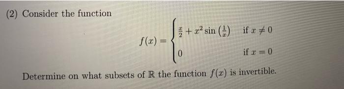 Solved (2) Consider the function f(x)={2x+x2sin(x1)0 if x =0 | Chegg.com