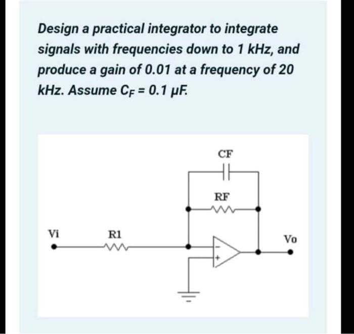Solved Design a practical integrator to integrate signals | Chegg.com
