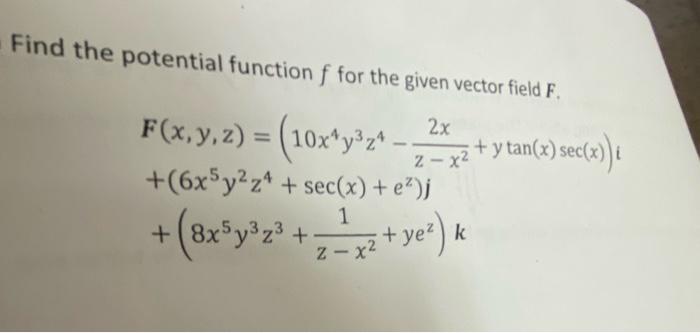 Solved Find the potential function f for the given vector | Chegg.com
