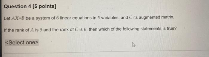 Solved Let AX=B be a system of 6 linear equations in 5 | Chegg.com