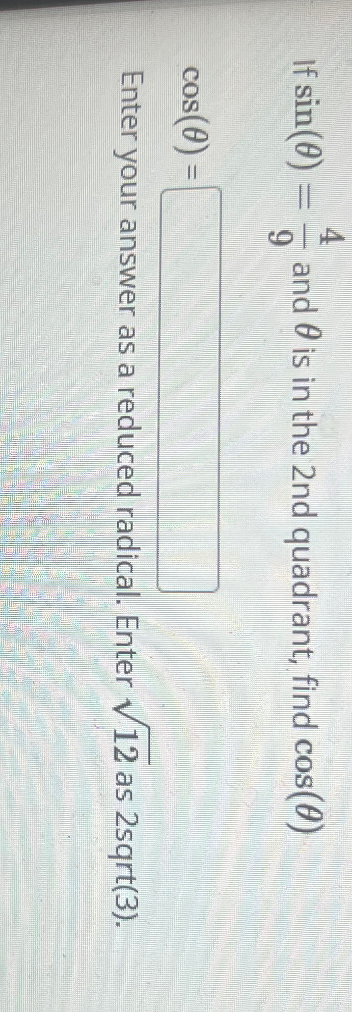 Solved If sin(θ)=49 ﻿and θ ﻿is in the 2 ﻿nd quadrant, find | Chegg.com