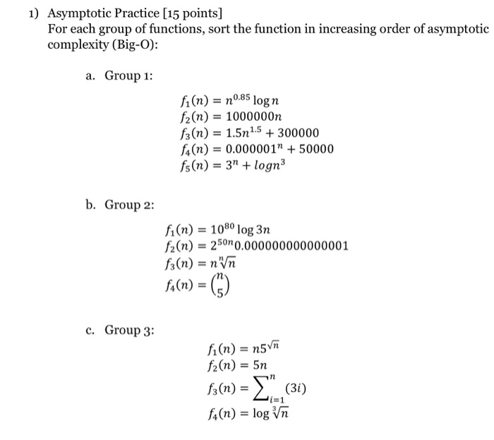 Solved 1) Asymptotic Practice [15 points] For each group of | Chegg.com