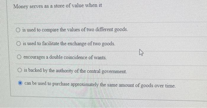 Solved Money serves as a store of value when it is used to | Chegg.com