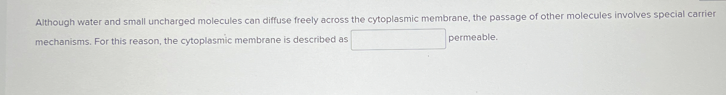 Solved Although water and small uncharged molecules can | Chegg.com