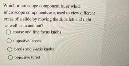 Solved Which microscope component is, ﻿or which microscope | Chegg.com
