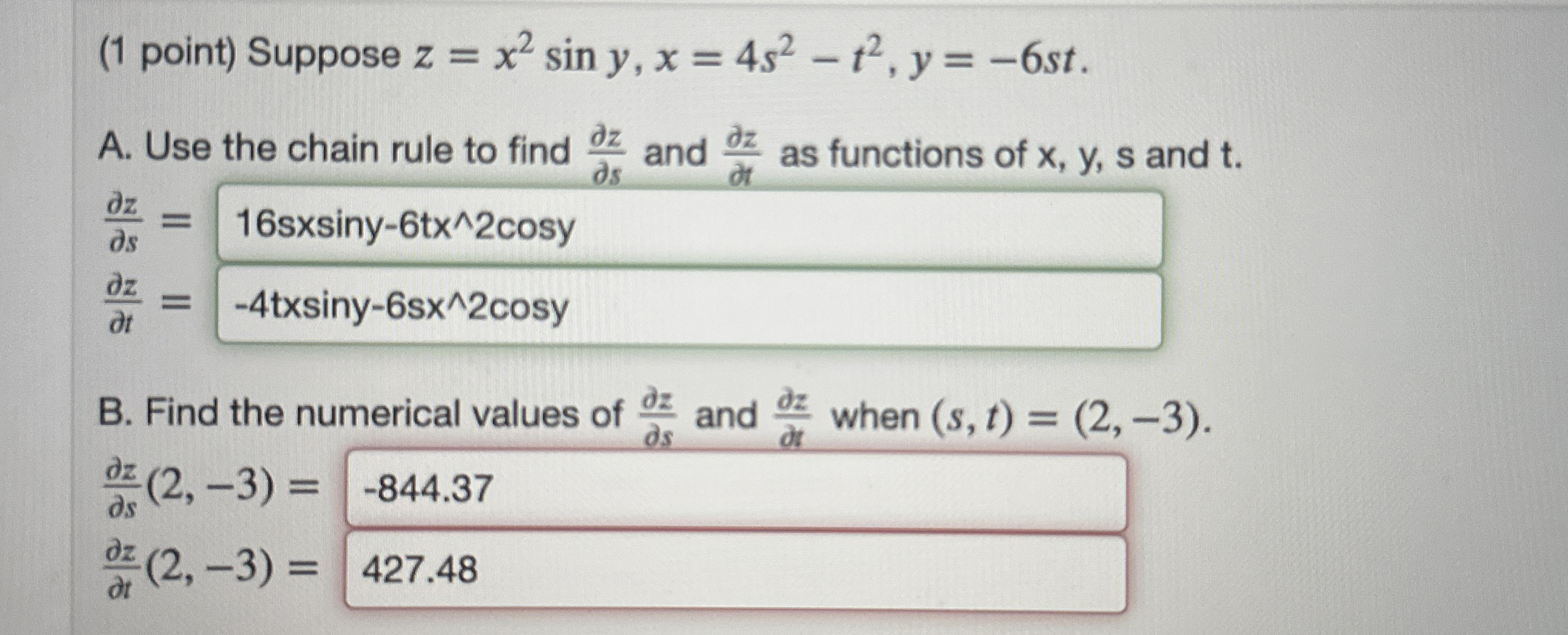 Solved (1 ﻿point) ﻿Suppose z=x2siny,x=4s2-t2,y=-6st.A. ﻿Use | Chegg.com