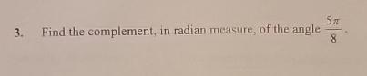 Solved Find the complement, in radian measure, of the angle | Chegg.com
