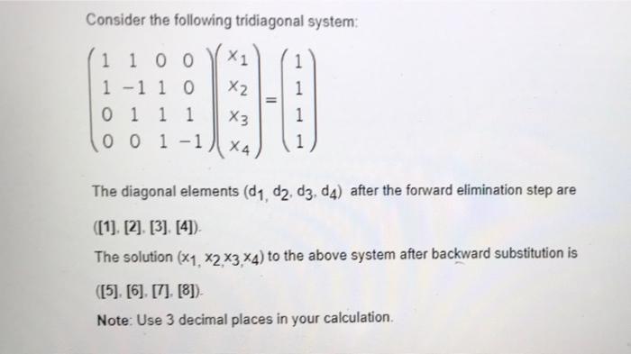 Solved Consider the following tridiagonal system: X1 1 1 X2 | Chegg.com