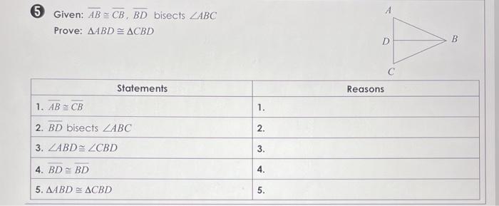 Solved 6 A Given: AB CB, BD bisects ABC Prove: AABD = ACBD D | Chegg.com