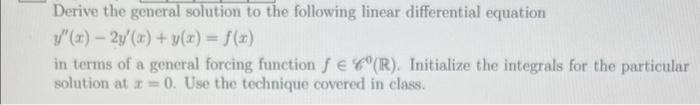 Solved Derive the general solution to the following linear | Chegg.com