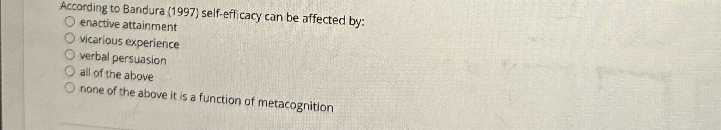 Solved According to Bandura (1997) ﻿self-efficacy can be | Chegg.com
