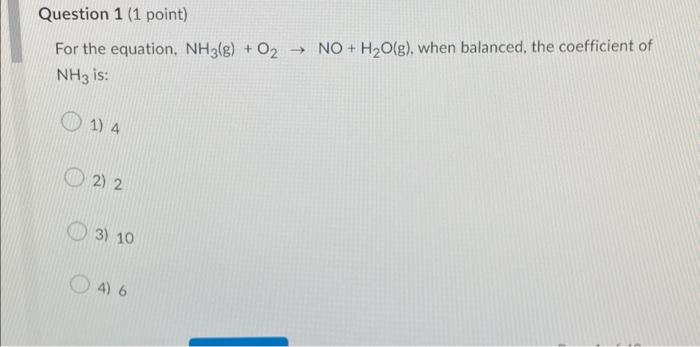 Solved For the equation, NH3( g)+O2→NO+H2O(g), when | Chegg.com