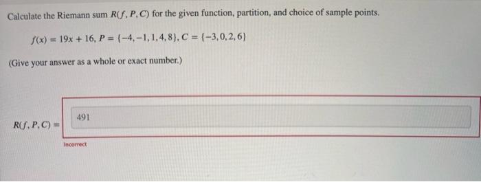 Solved Calculate the Riemann sum R(f,P,C) for the given | Chegg.com
