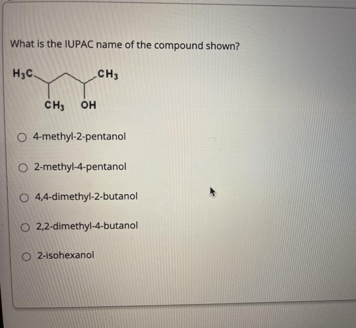 Solved What is the IUPAC name of the compound shown? H3C . | Chegg.com