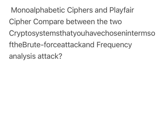Solved Monoalphabetic Ciphers and Playfair Cipher Compare | Chegg.com