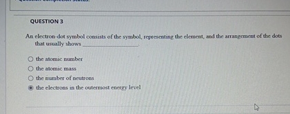 Solved QUESTION 3An electron-dot symbol consists of the | Chegg.com