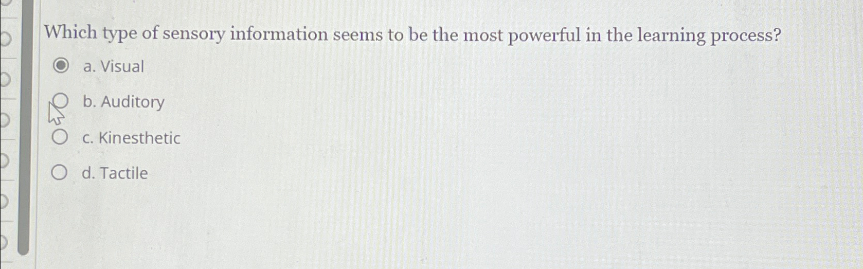 Solved Which type of sensory information seems to be the | Chegg.com