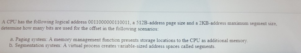 Solved A CPU has the following logical address | Chegg.com