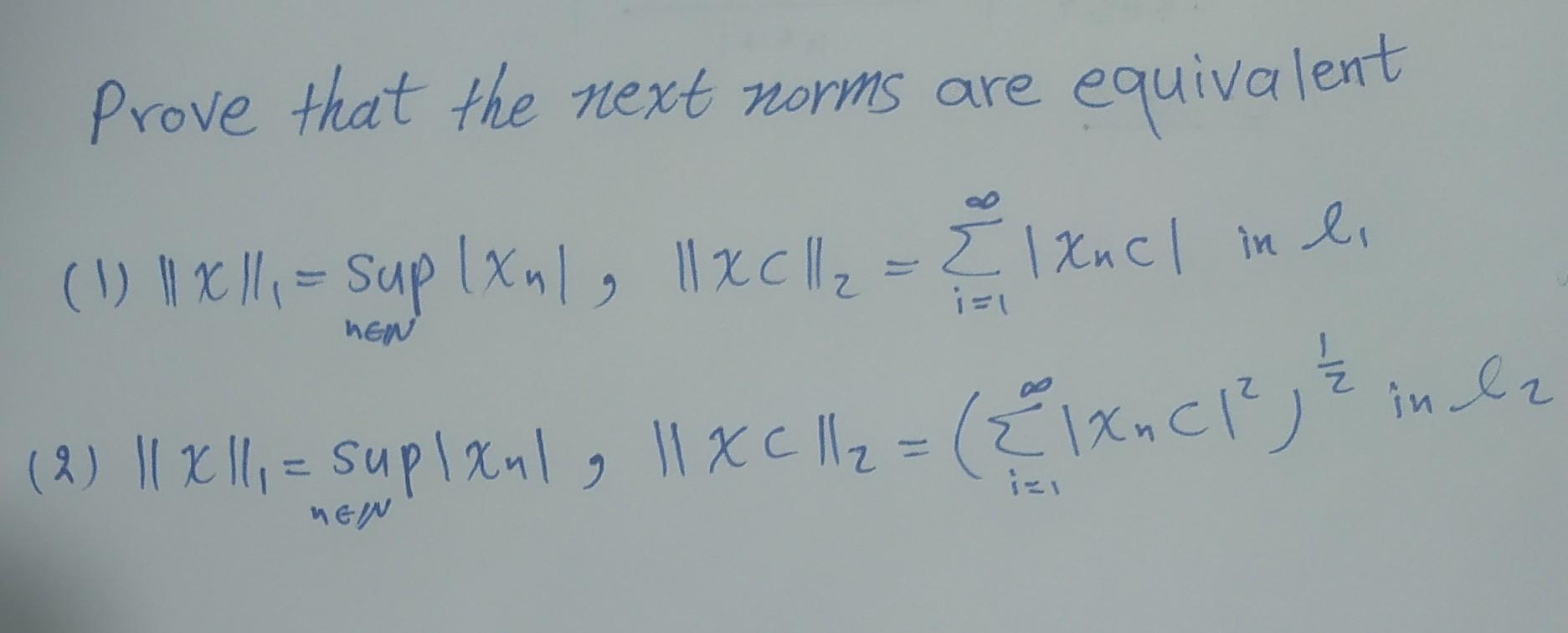 Solved . . 7. EQUIVALENT NORMS Definition 7.1. let || - ||1, | Chegg.com