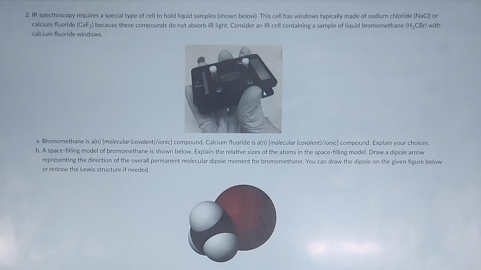 2. IR spectroscopy requires a special type of cell to | Chegg.com