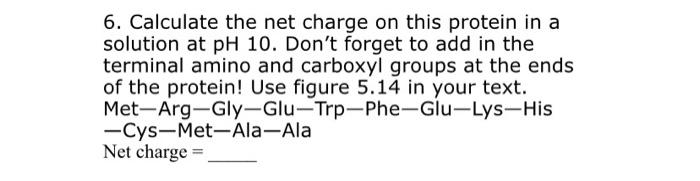 Solved 6. Calculate the net charge on this protein in a | Chegg.com