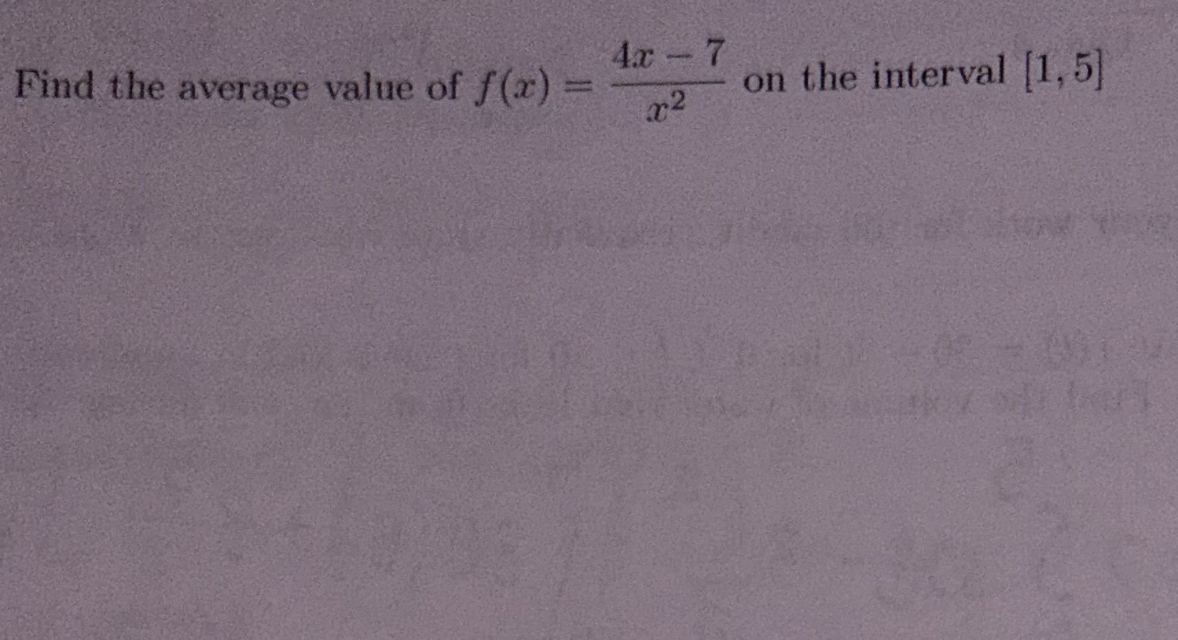 Solved Find the average value of f(x)=4x-7x2 ﻿on the | Chegg.com